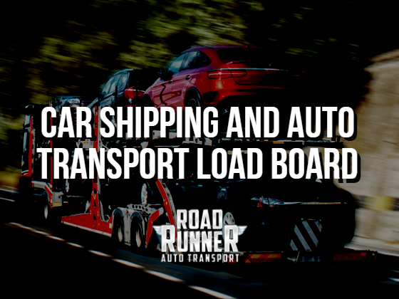 Car Shipping and Auto Transport Load Board